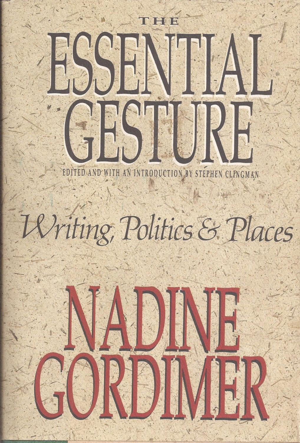 The Essential Gesture: Writing, Politics & Places by Gordimer, Nadine ...
