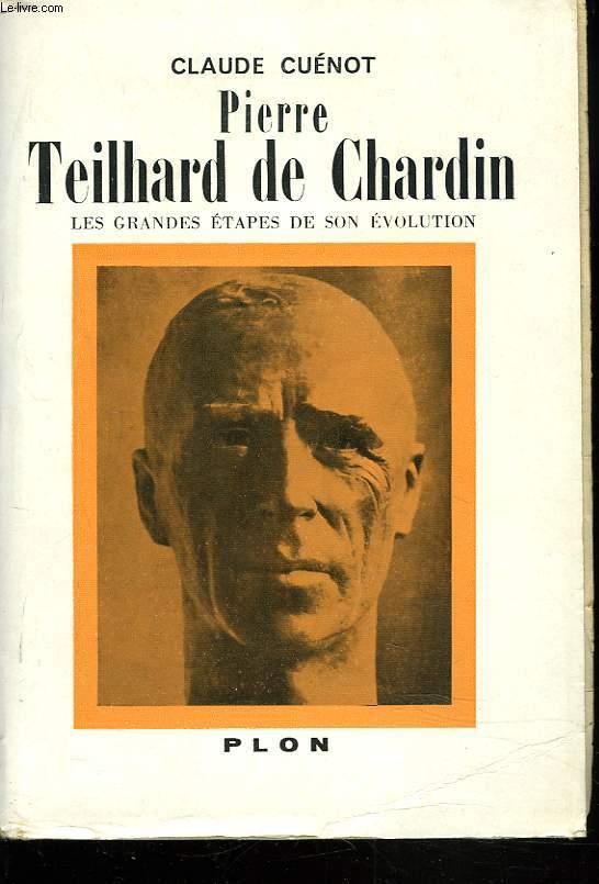 PIERRE TEILHARD DE CHARDIN. LES GRANDES ETAPES DE SON EVOLUTION. von ...