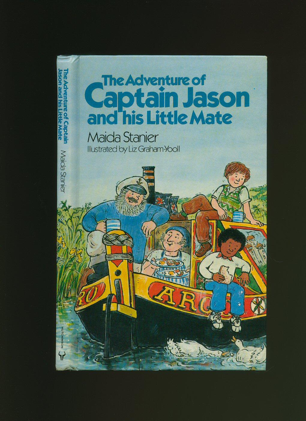 The Adventure of Captain Jason and His Little Mate by Stanier, Maida ...