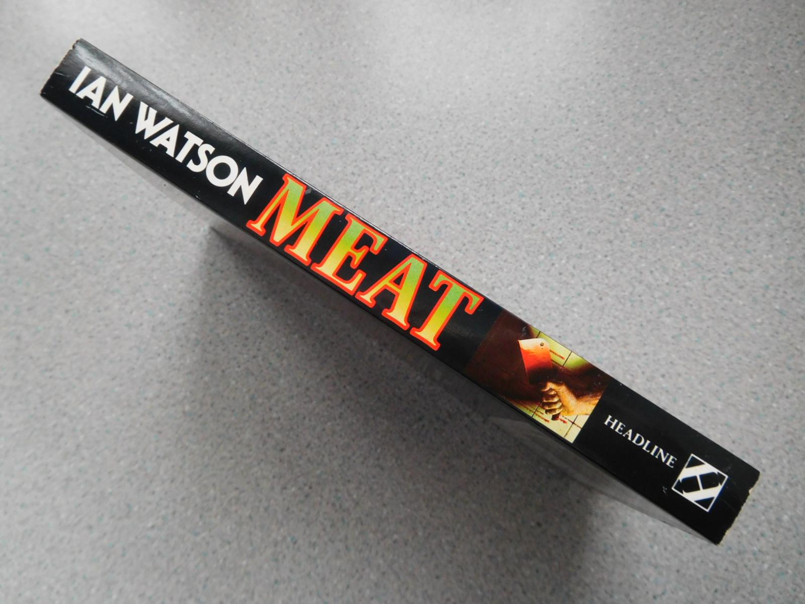 MEAT (Very Fine First Edition) by Watson, Ian: As New Soft cover (1988 ...