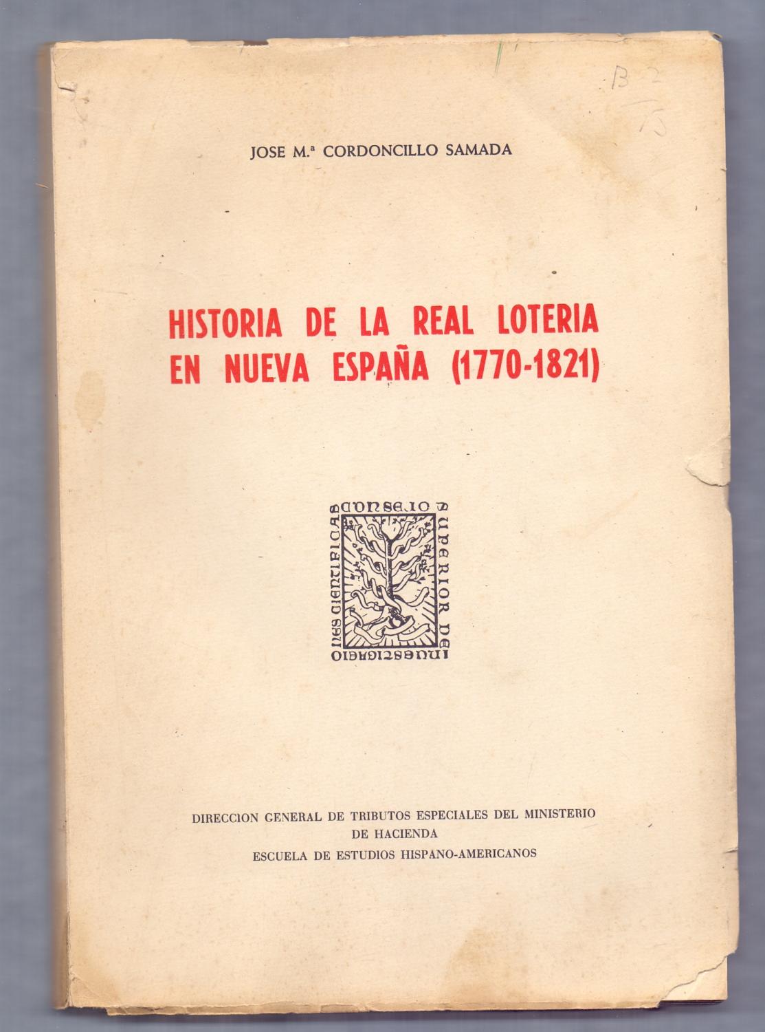 HISTORIA DE LA REAL LOTERIA EN NUEVA ESPAÑA (1770-1821) by Jose M ...