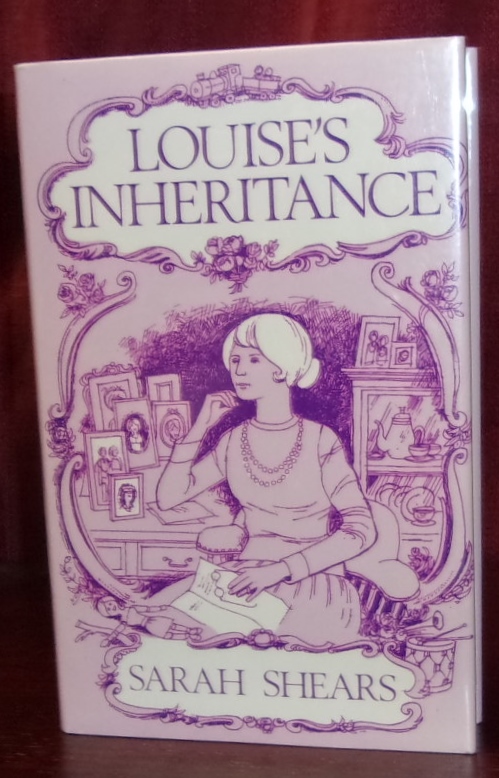 LOUISE'S INHERITANCE by Shears, Sarah: Fine Hardcover 1st Edition ...