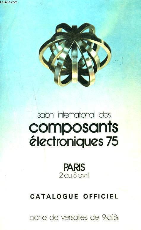 CATALOGUE OFFICIEL SALON INTERNATIONAL DES COMPOSANTS ELECTRONIQUES. 2 ...