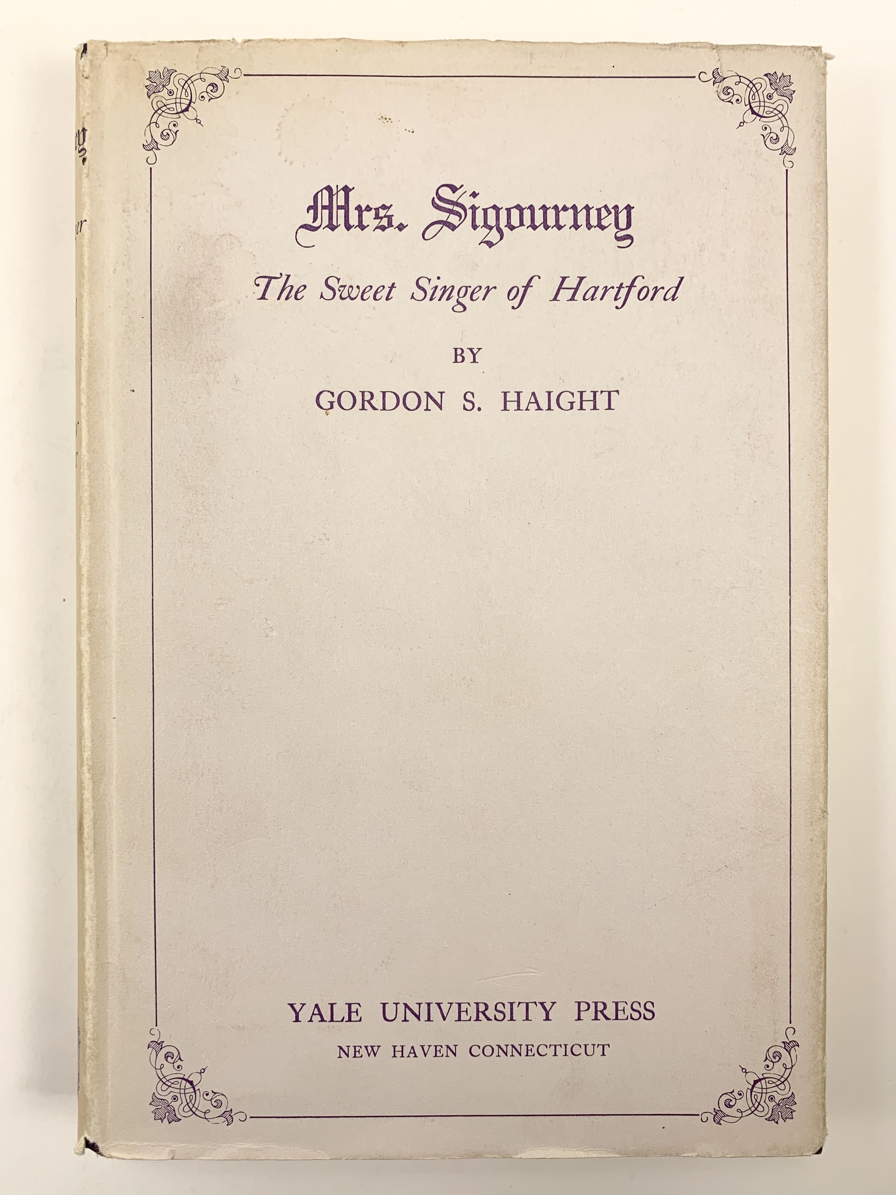 Mrs. Sigourney: The Sweet Singer of Hartford by Haight, Gordon S: Very ...
