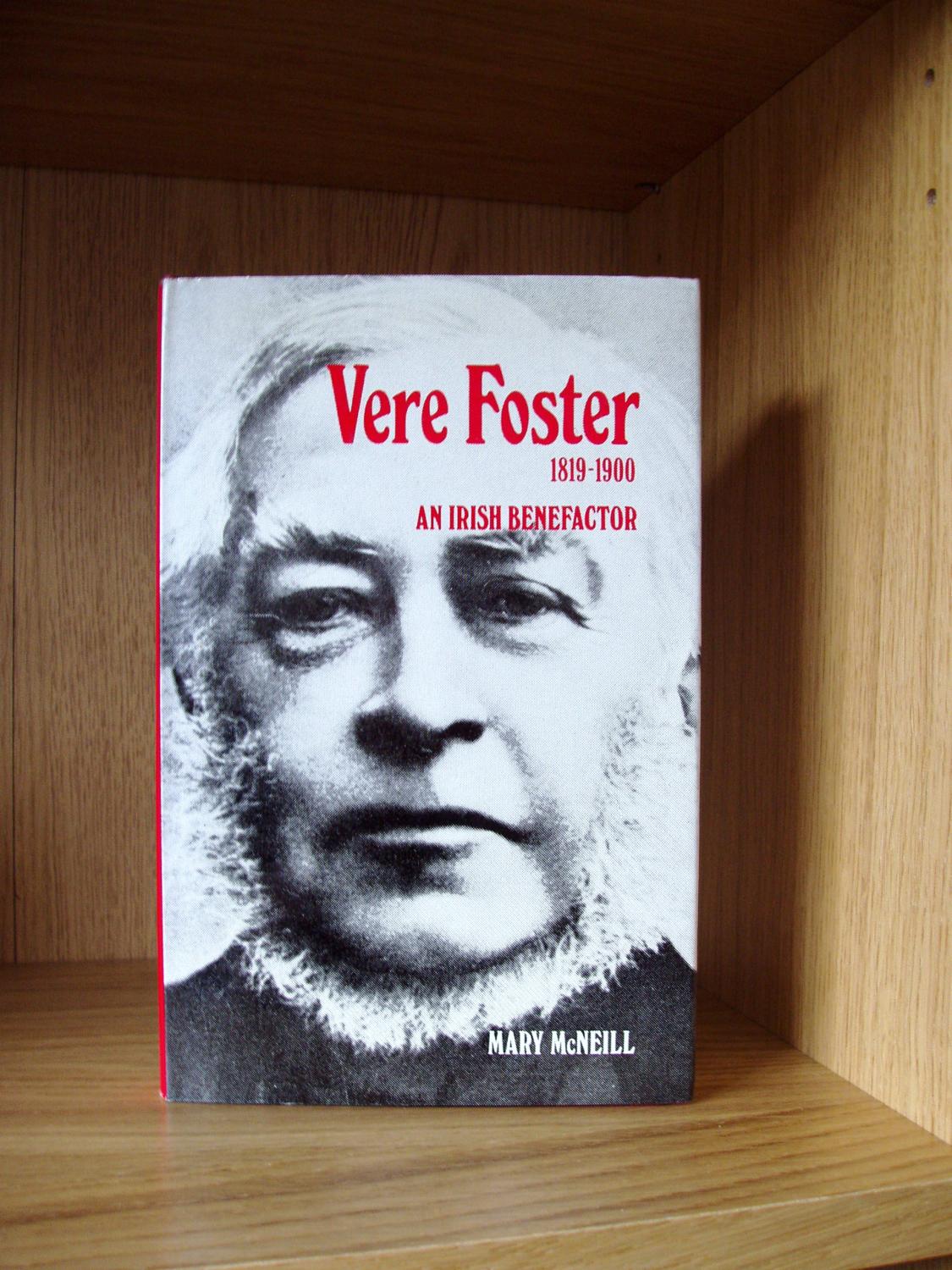 Vere Foster 1819-1900 An Irish Benefactor by McNeill, Mary: Fine ...