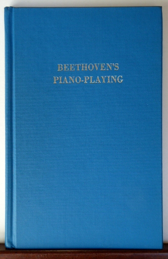 BEETHOVEN'S PIANO-PLAYING: With an Essay on the Execution of the Trill ...