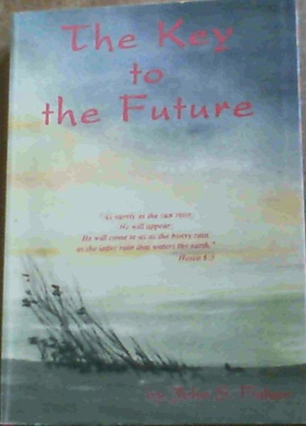 The Key to the Future by Fisher, John S.: Very Good Soft cover (1996 ...