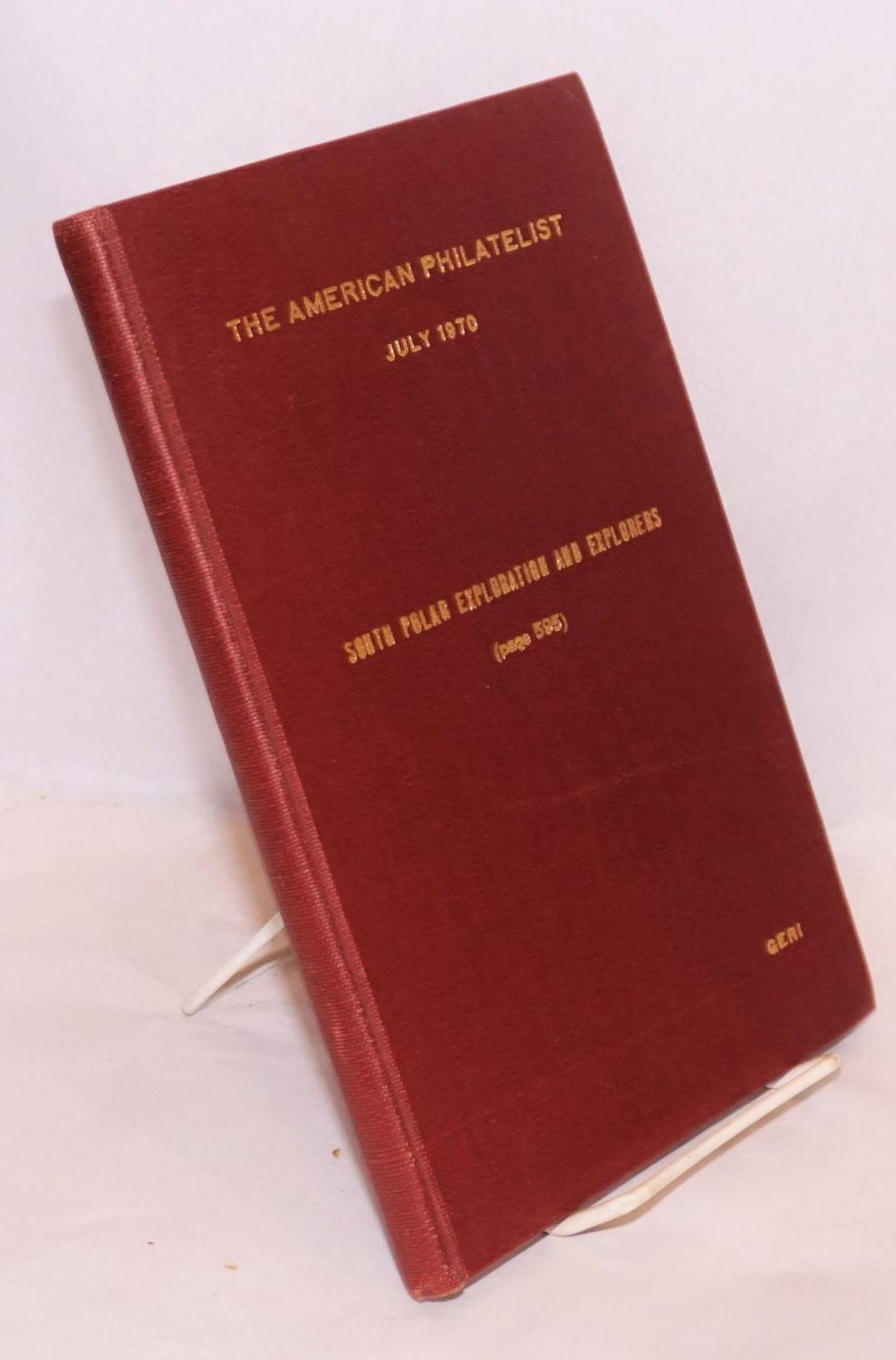 The American philatelist,; July 1970, vol. 84, no. 7; exclusive feature ...