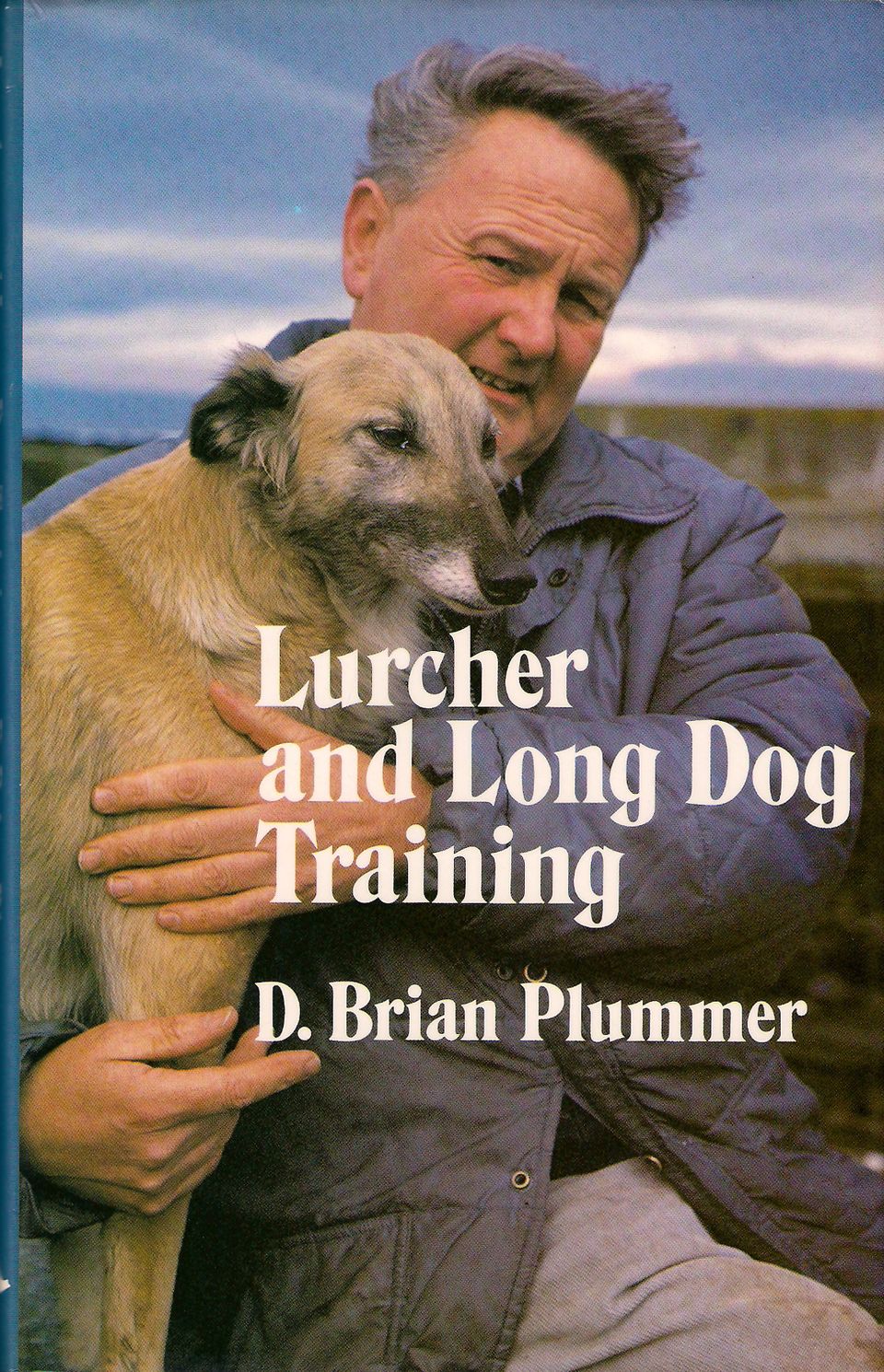 LURCHER AND LONG DOG TRAINING. By Brian Plummer. by Plummer (David Brian). (1936-2003).: (1993 ...