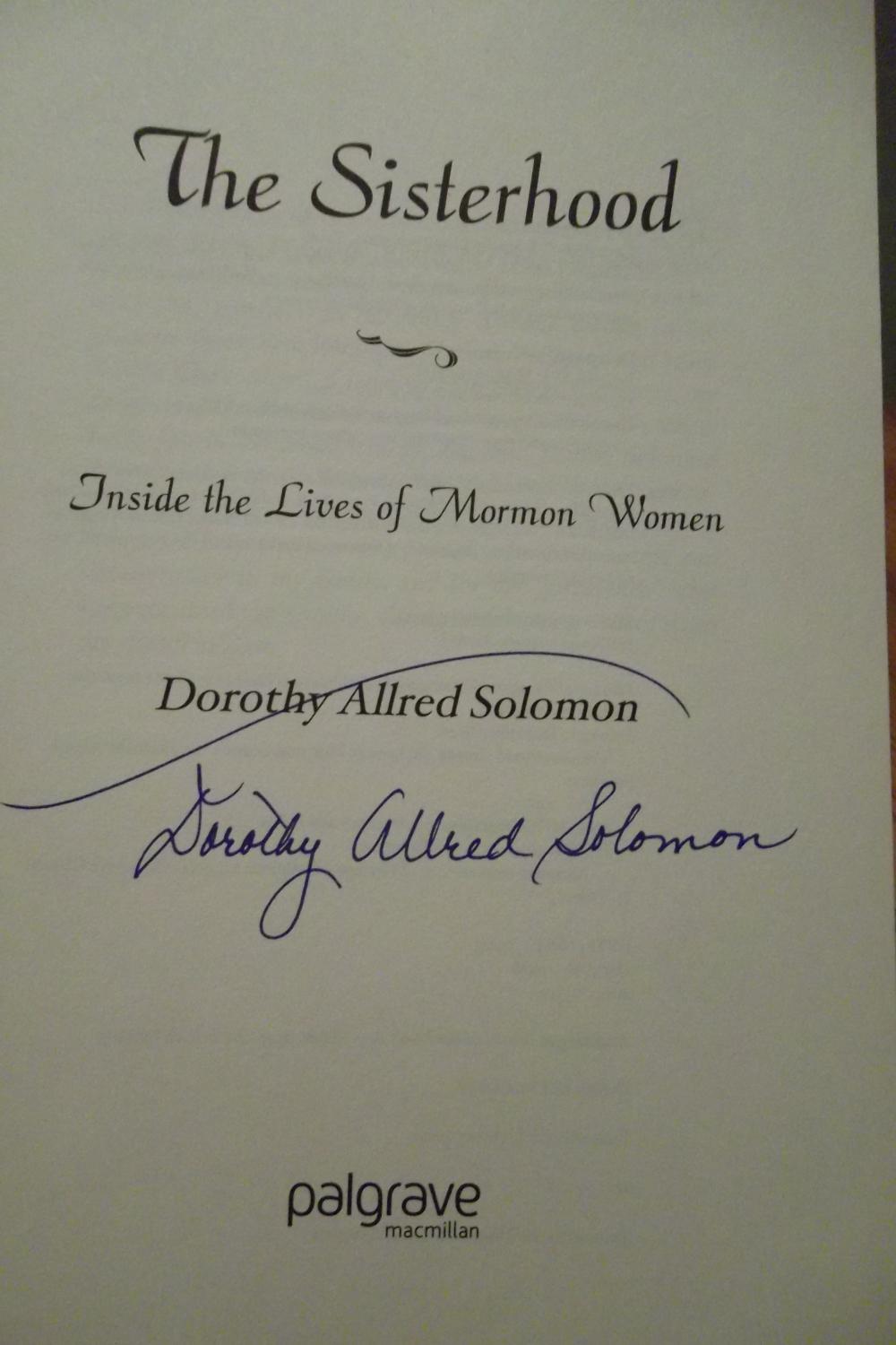 The Sisterhood: Inside the Lives of Mormon Women by Dorothy Allred ...