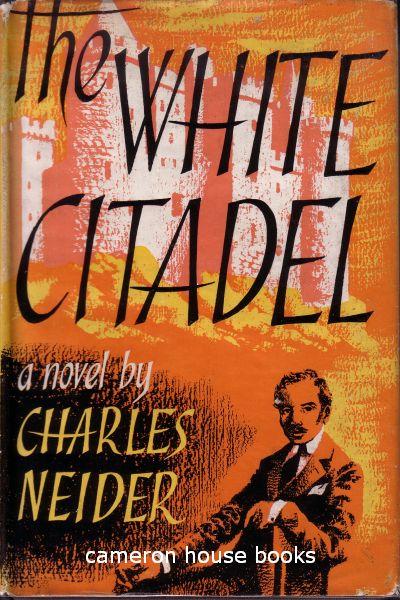 The White Citadel by Neider, Charles: Near very good copy. Hardcover ...