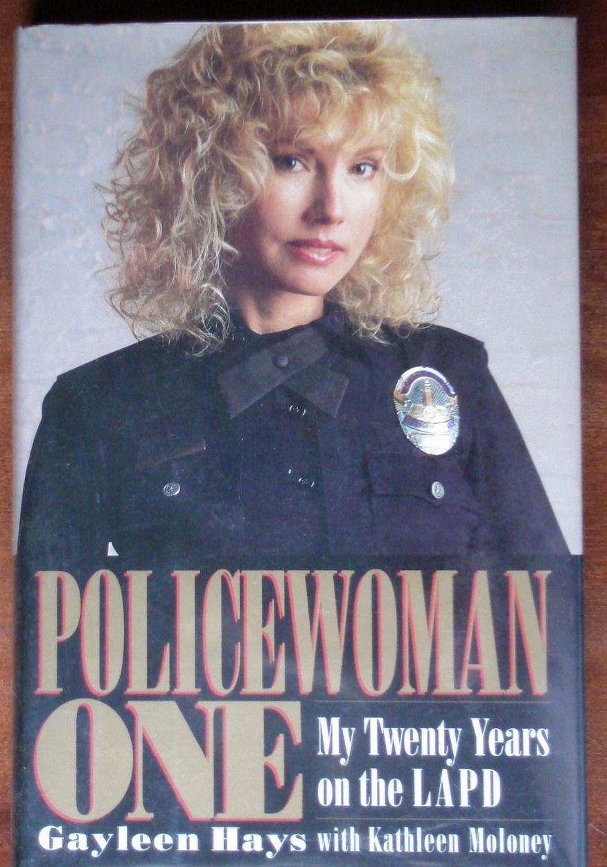 Policewoman One: My Twenty Years on the LAPD by Hays, Gayleen: Fine ...