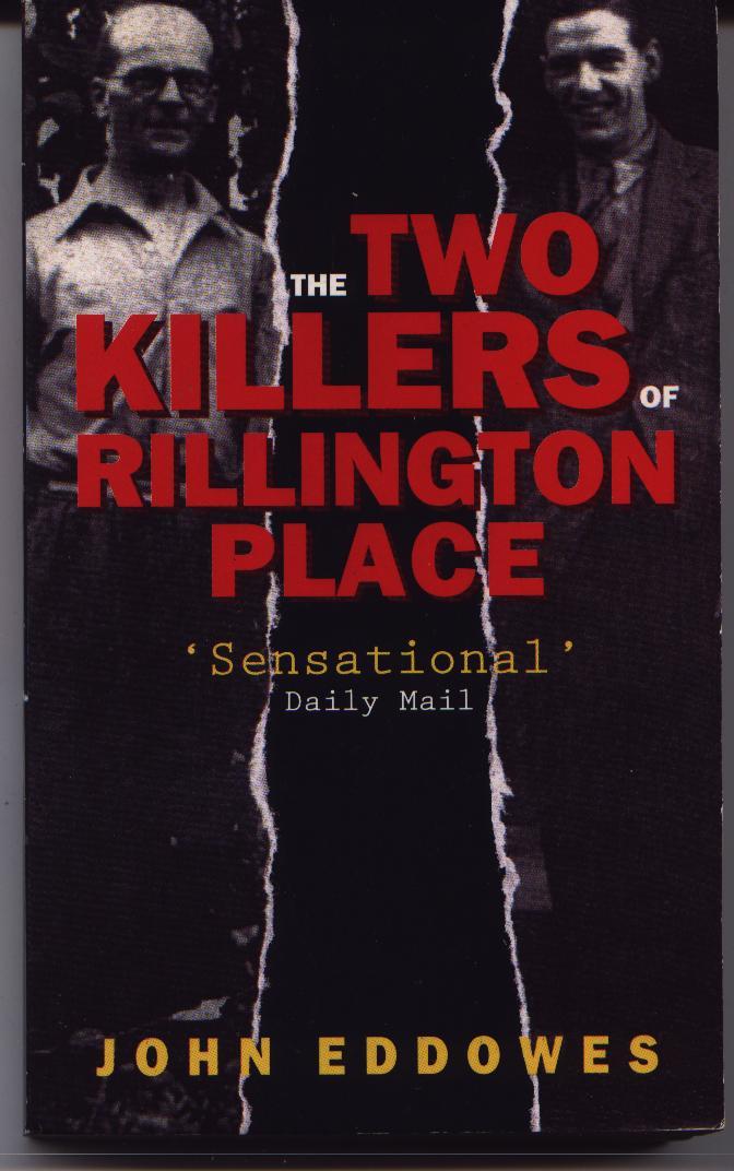 The Two Killers Of Rillington Place by Eddowes, John (John Reginald ...