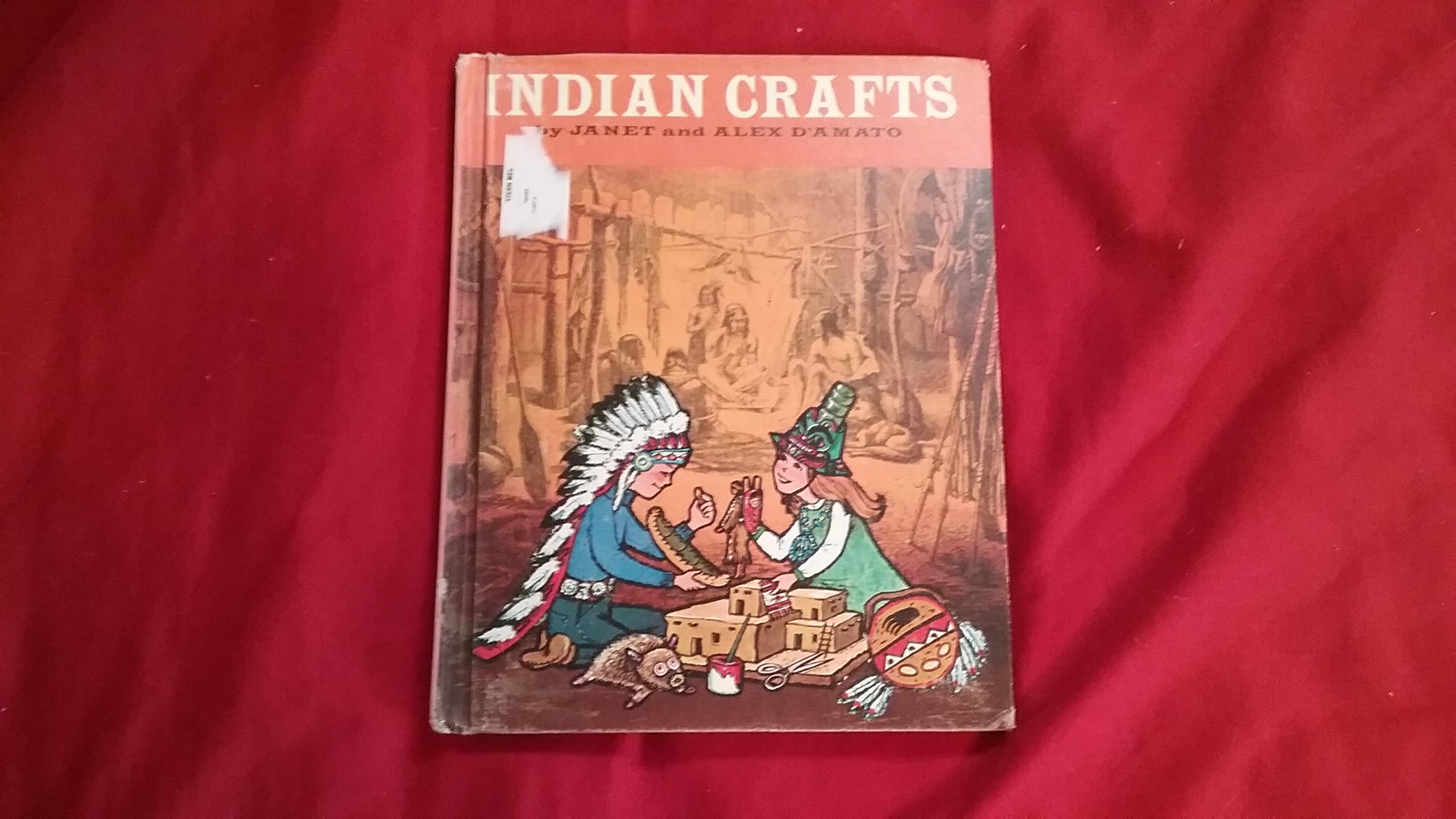 INDIAN CRAFTS by D'Amato, Janet and Alex: Fair Library Binding (1968 ...