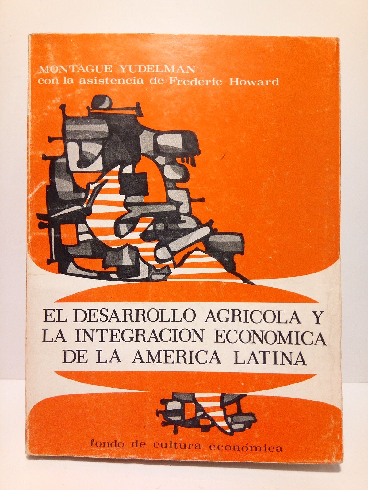 El desarrollo agrícola y la integración económica de la América Latina ...