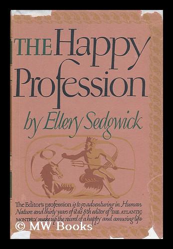 The Happy Profession, by Ellery Sedgwick by Sedgwick, Ellery (1872-1960 ...