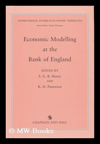 Economic Modelling At the Bank of England by Henry, S. G. B. and ...