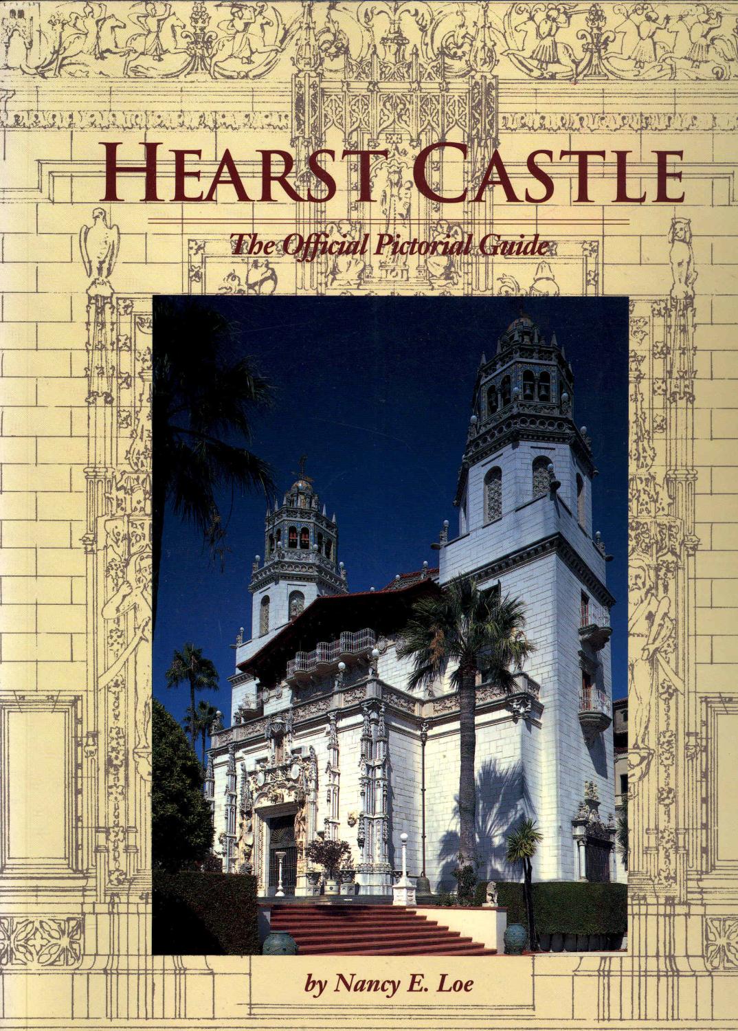 Hearst Castle : The Official Pictorial Guide. [Building on The ...