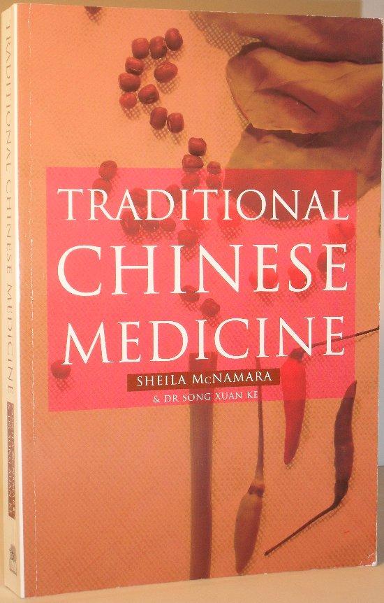 Traditional Chinese Medicine by Sheila McNamara and Dr Song Xuan Ke ...