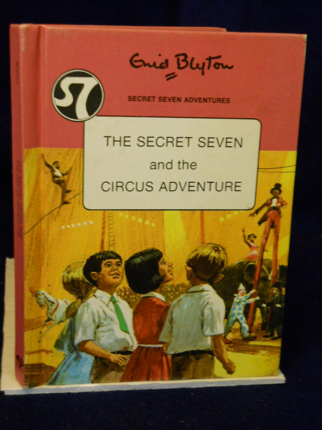 The Secret Seven and the Circus Adventure. Revised and edited by M ...