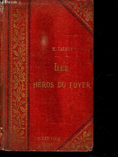 LES HEROS DU FOYER. by TALBOT JULIETTE.: bon Couverture rigide | Le-Livre