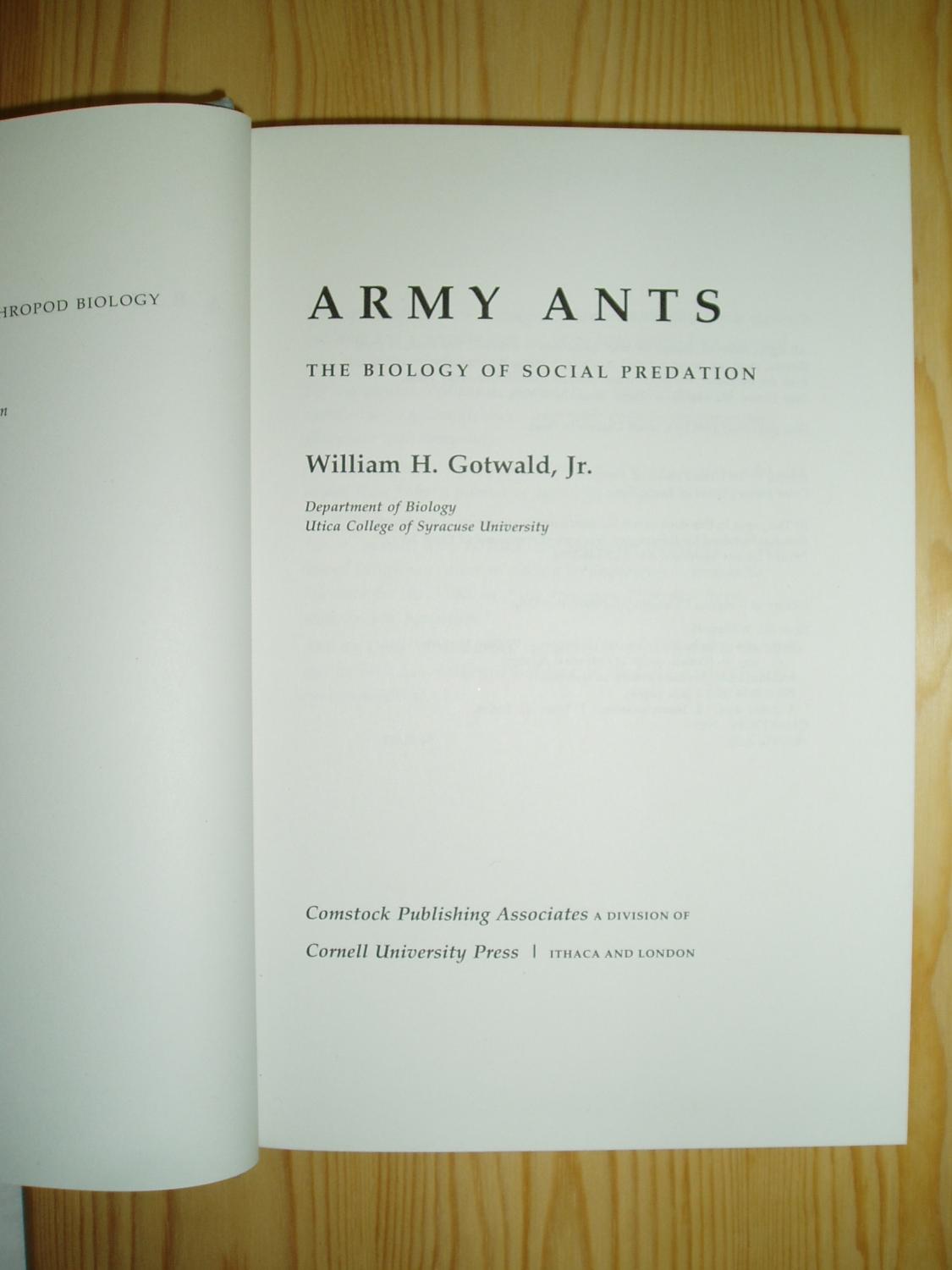 Army Ants : The Biology of Social Predation von Gotwald, William H., Jr ...