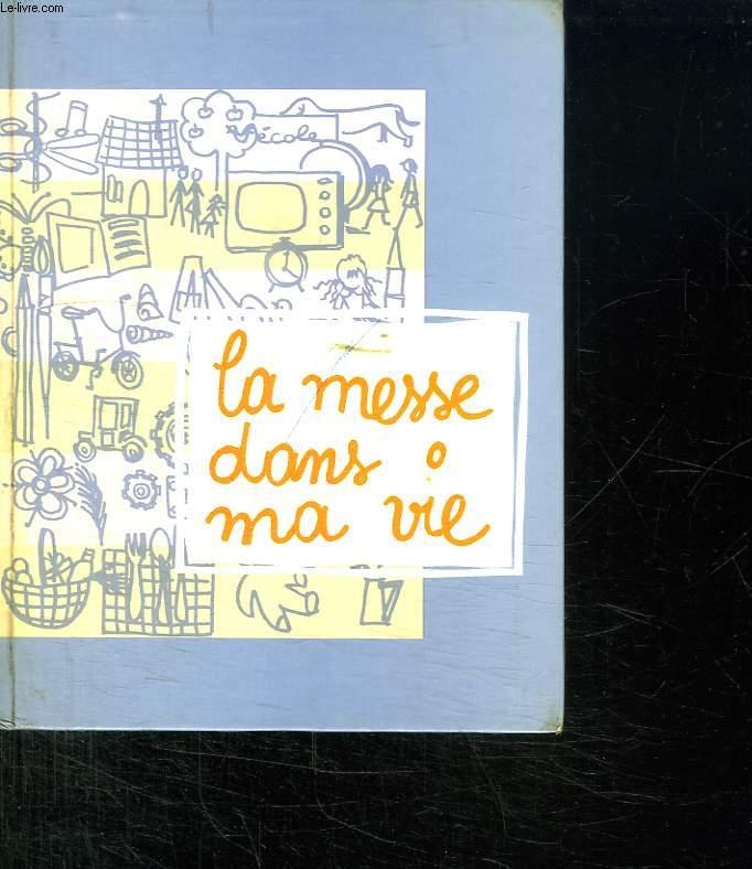 LA MESSE DANS MA VIE. de DEBLOCK MONIQUE.: bon Couverture rigide (1972 ...