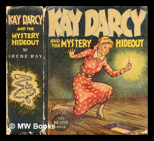 Kay Darcy and the mystery hideout by Ray, Irene; Mueller, Charles ...