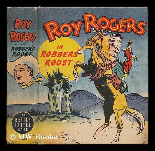 Roy Rogers in Robbers' Roost by Whitman Publishing Co. (Racine ...