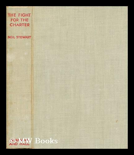 The fight for the charter / by Neil Stewart by Stewart, Neil: (1937 ...