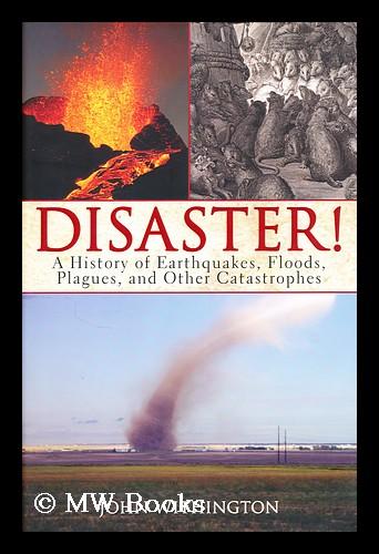 Disaster! : a history of earthquakes, floods, plagues, and other ...