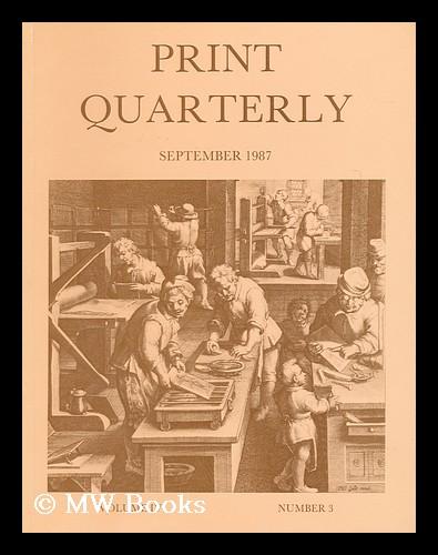 Print Quarterly ; Volume IV, Number 3 / editor David Landau ; sub ...