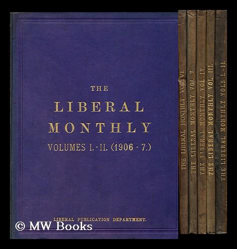 The Liberal monthly [Complete in 6 vols, bound in 5] by Liberal ...