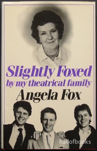 Slightly Foxed by my theatrical family by Angela Fox: Near Fine ...