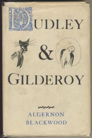 DUDLEY AND GILDEROY par BLACKWOOD, Algernon: In Dust Jacket Hardcover ...
