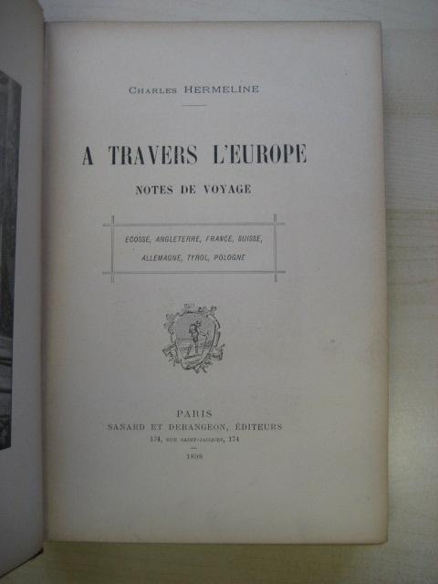 A TRAVERS L'EUROPE Notes De Voyage. Ecosse, Angleterre, France, Suisse ...