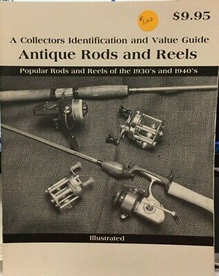 A Collector's Identification and Value Guide for Popular Antique Rods ...
