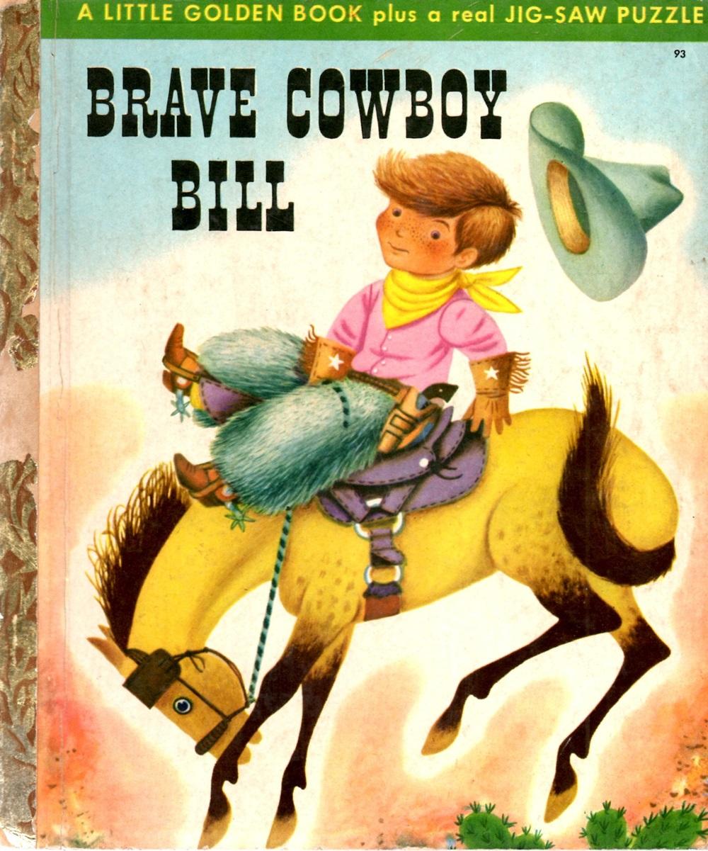 Brave Little Cowboy Bill : A Little Golden Book by Jackson, Kathryn and ...