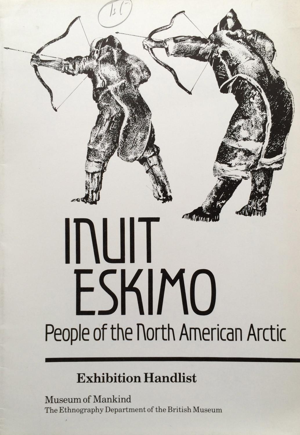 Inuit Eskimo: People of the North American Arctic. exhibition handlist ...