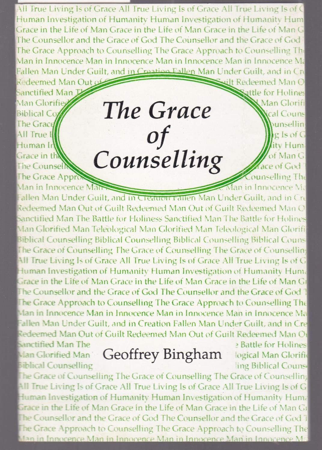 The Grace of Counselling by Bingham, Geoffrey C,: Good Soft Cover (1992 ...