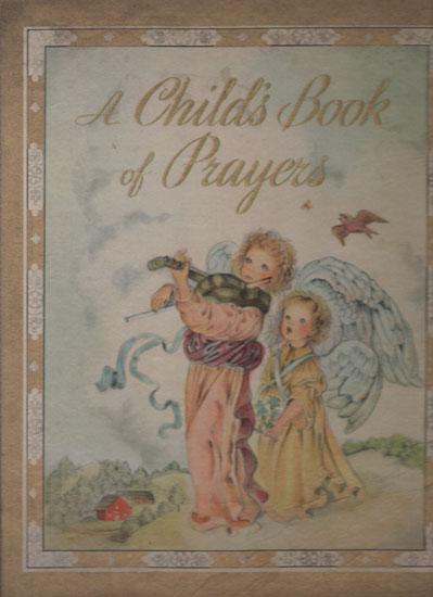 A CHILD'S BOOK OF PRAYERS by Louise Raymond.: Good Hard Illustrated ...