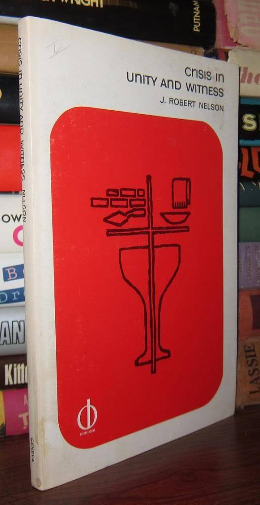 CRISIS IN UNITY AND WITNESS by Nelson, J. Robert: Softcover (1968 ...