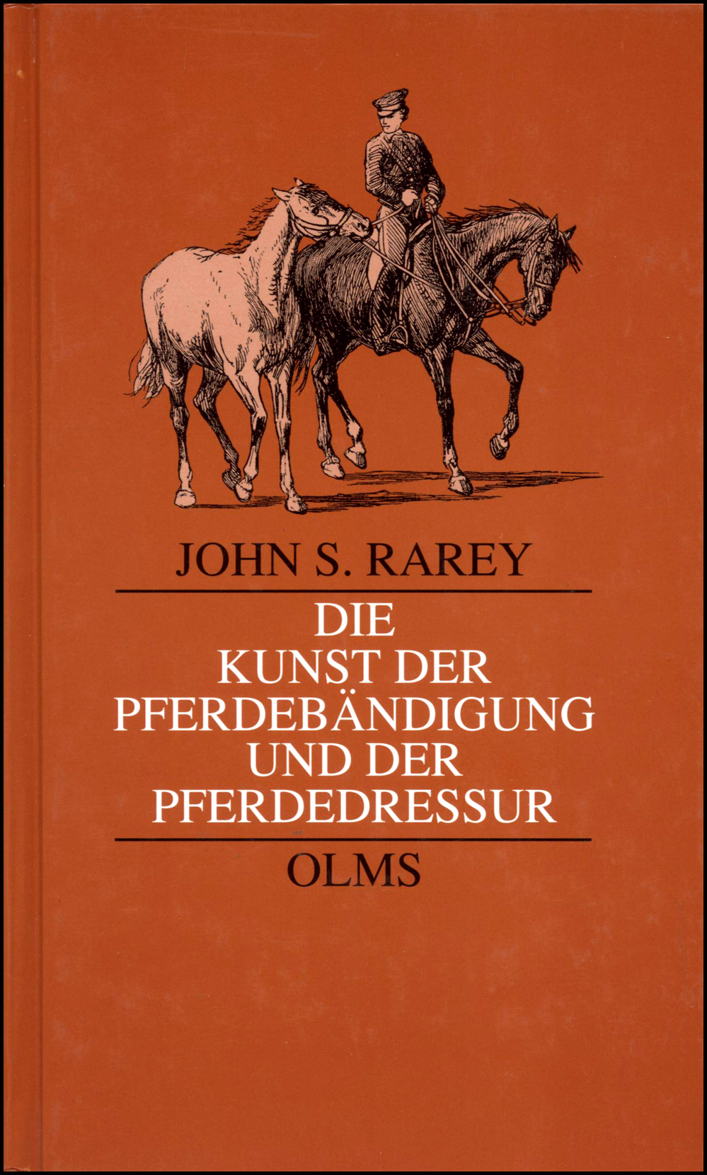 Die Kunst der Pferdebändigung und der Pferdedressur von John Rarey: Neu ...