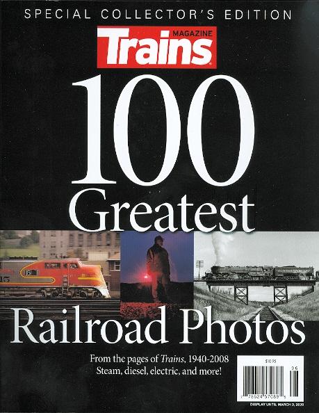 100 GREATEST RAILROAD PHOTOS. (TRAINS MAGAZINE SPECIAL COLLECTOR'S ...