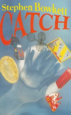 Catch And Other Stories by Bowkett, Stephen: Hardcover (1988) First ...