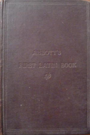 Via Latina: A First Latin book, including accidence, rules of syntax ...