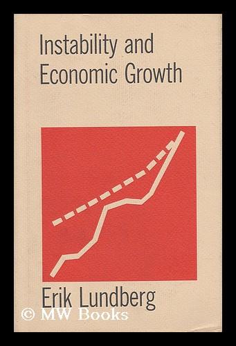 Instability and Economic Growth by Lundberg, Erik (1907-): (1968) First ...
