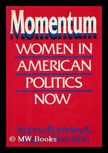 Momentum - Women in American Politics Now by Romney, Ronna and Harrison ...