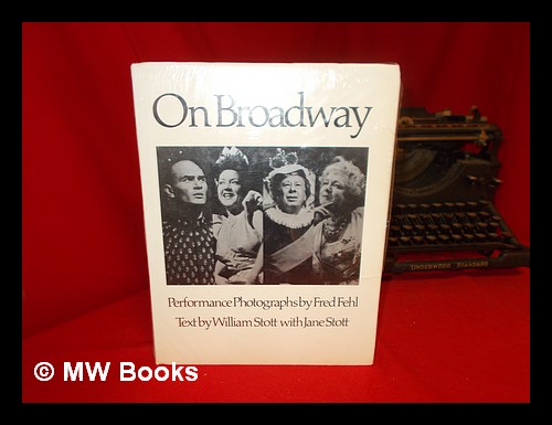 On Broadway / Performance Photographs by Fred Fehl by Stott, William ...