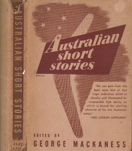 AUSTRALIAN SHORT STORIES. by George Mackaness. Editor.: Very Good Stiff ...